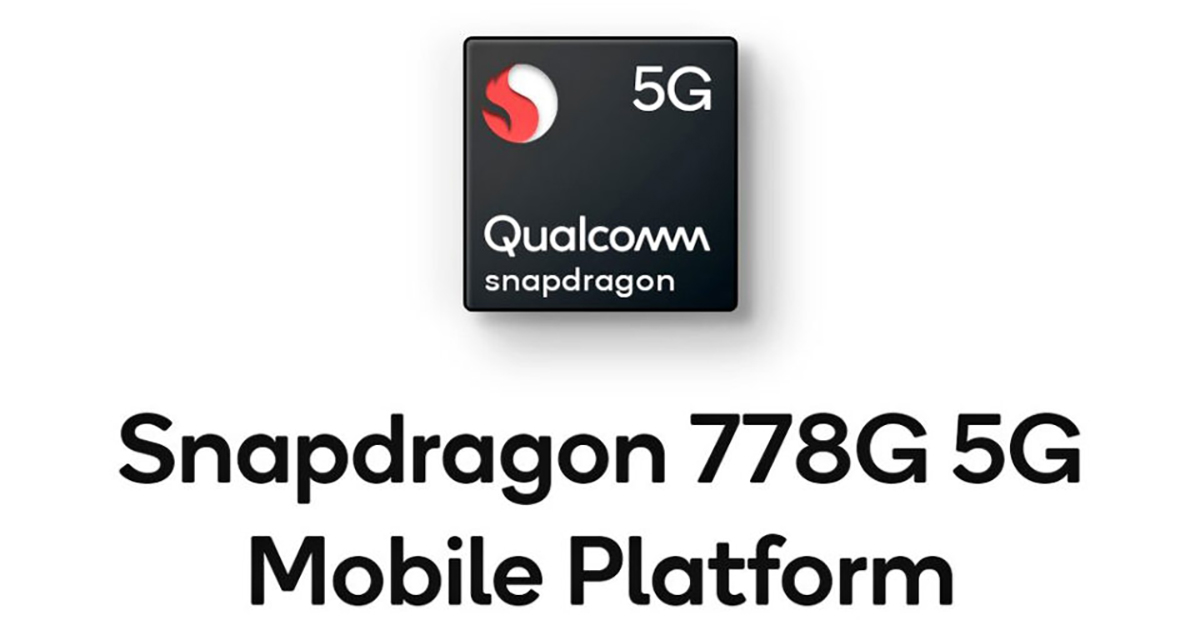 Chip Snapdragon 778G 5G ra mắt: quy trình 6nm, camera 192MP, màn hình 144Hz - Tin tức công nghệ ...