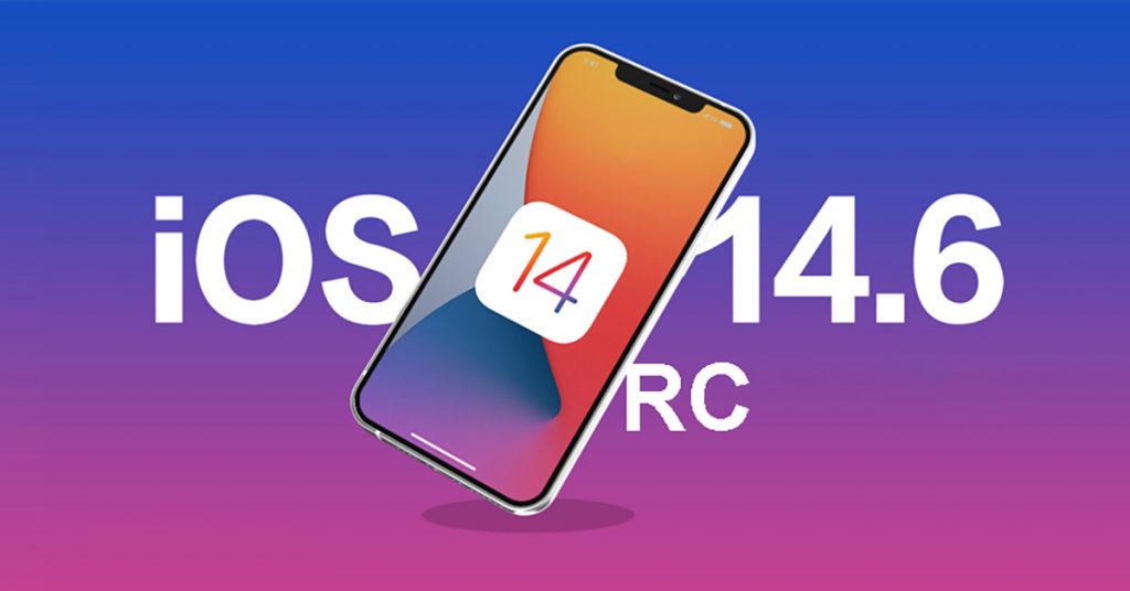 Apple phát hành bản cập nhật iOS 14.6 và iPadOS 14.6 RC với nhiều tính ...