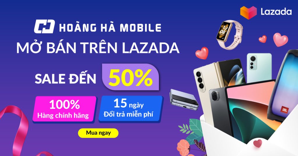 Hoàng Hà Mobile có gian hàng chính thức trên Lazada từ ngày 3/3/2023 ...