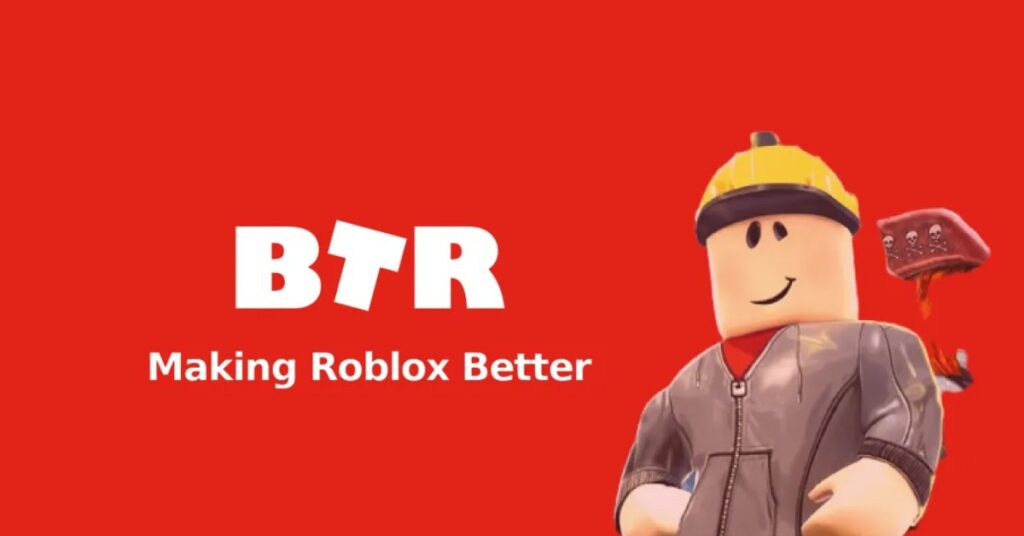 Btroblox là gì? Hướng dẫn cách tải tiện ích Btroblox chi tiết nhất