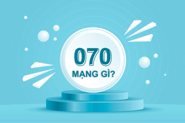 Đầu số 070 là mạng gì? Ý nghĩa đầu số 070 mà bạn chưa biết