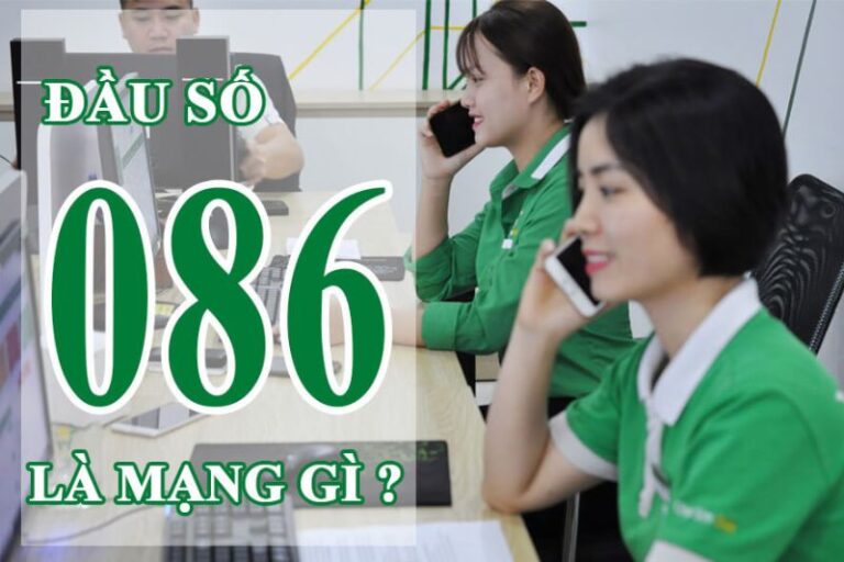 086 là mạng gì, của nhà mạng nào? Ý nghĩa đầu số 086