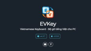 EVkey là gì? Hướng dẫn tải và cài đặt bộ gõ tiếng việt EVkey