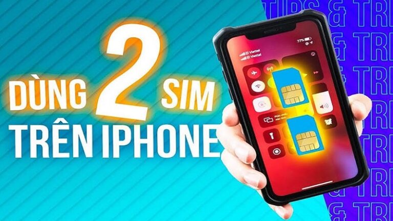 Top các iPhone 2 SIM? Cách sử dụng iPhone 2 SIM