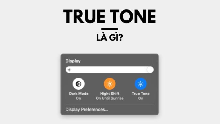 Công nghệ True Tone là gì? Nguyên lý hoạt động ra sao?