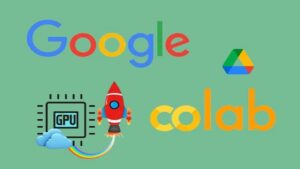 Google Colab là gì? Cách sử dụng Google Colab chi tiết