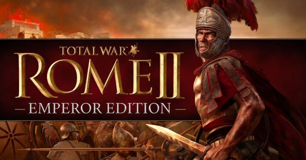 Total War: ROME II - Emperor Edition: Chinh phục đế quốc cổ đại