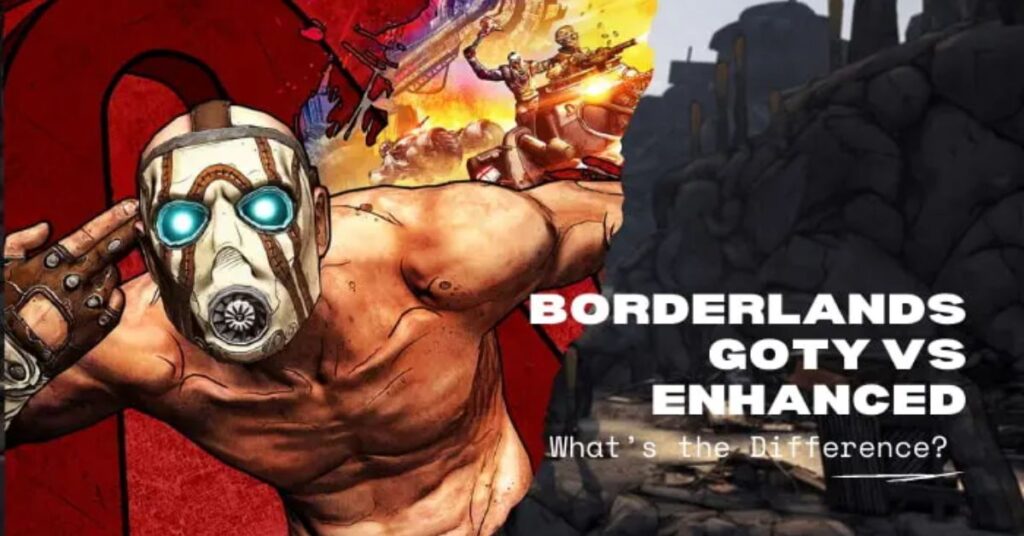 Borderlands GOTY Enhanced - Săn bảo vật tốt nhất