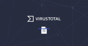 Virustotal là gì? Có nên sử dụng Virustotal không?