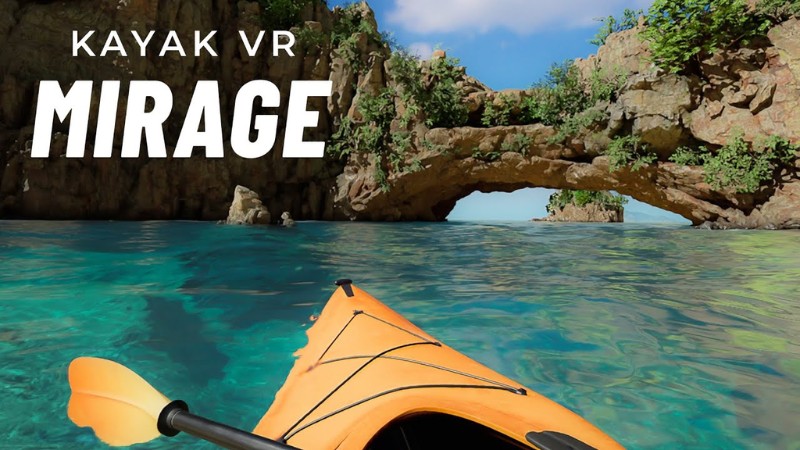Trải nghiệm vượt thác, vượt kênh thực tế trên Kayak VR: Mirage