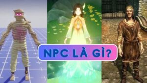 NPC là gì? Bot là gì? Sự khác biệt giữa NPC và Bot