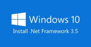 Hướng dẫn tải Net Framework 3.5 cho Windows 10