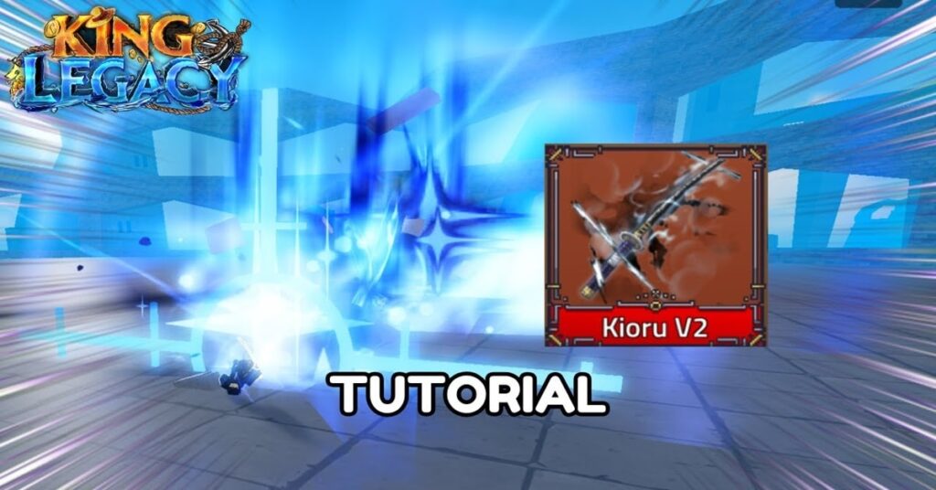 Hướng dẫn lấy Kioru V2 King Legacy đơn giản, hiệu quả
