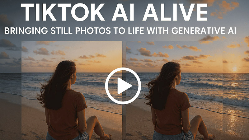 TikTok tung ra AI Alive, chuyển đổi ảnh thành video nhanh chóng