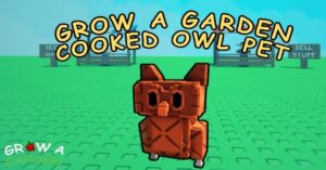 Grow a Garden: Hướng dẫn cách nhận free Cooked Owl