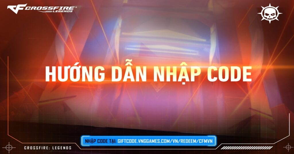 Giftcode VNG mới 2026 - Code Crossfire Legends, các game hot